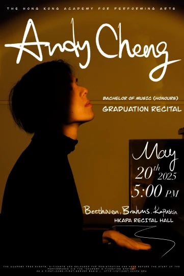 Academy Bachelor of Music (Honours) Degree Graduation Recital: Andy Cheng Yau-yan (Piano ...